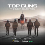 TOP GUNS: THE NEXT GENERATION Premieres on Disney+ and Hulu September ...